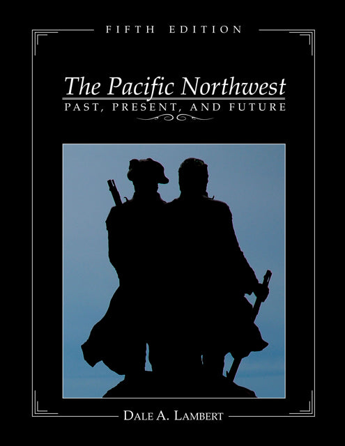 The Pacific Northwest: Past, Present and Future (5th Edition ...